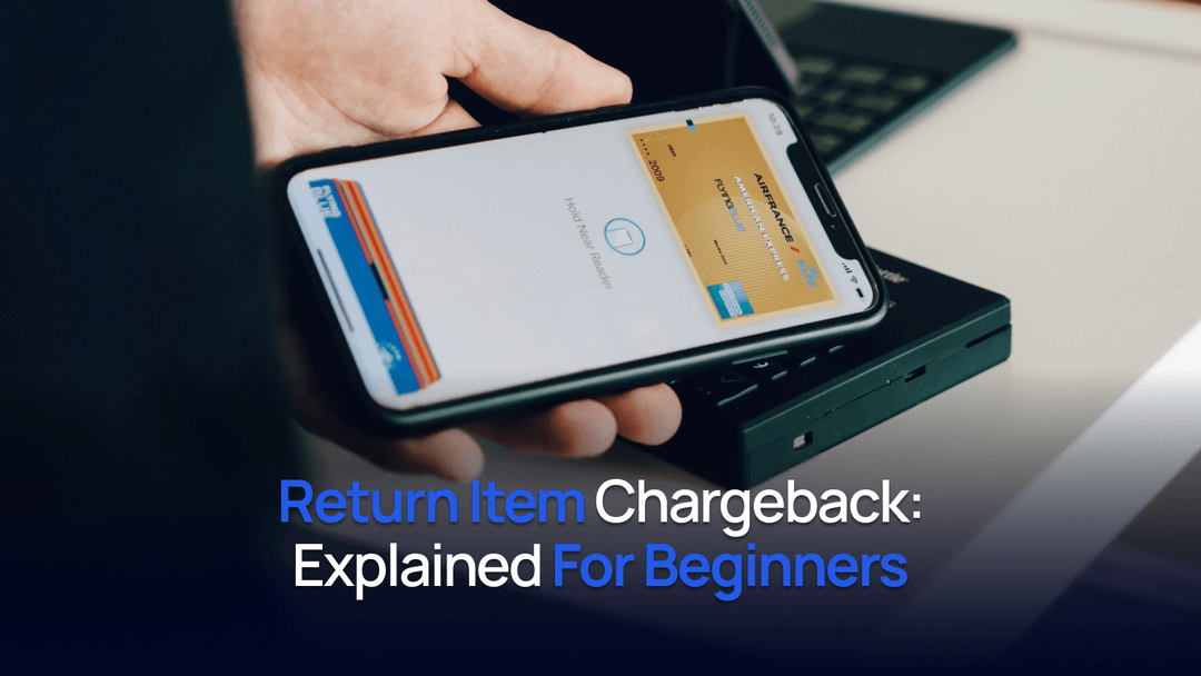 Return Item Chargeback: Explained For Beginners